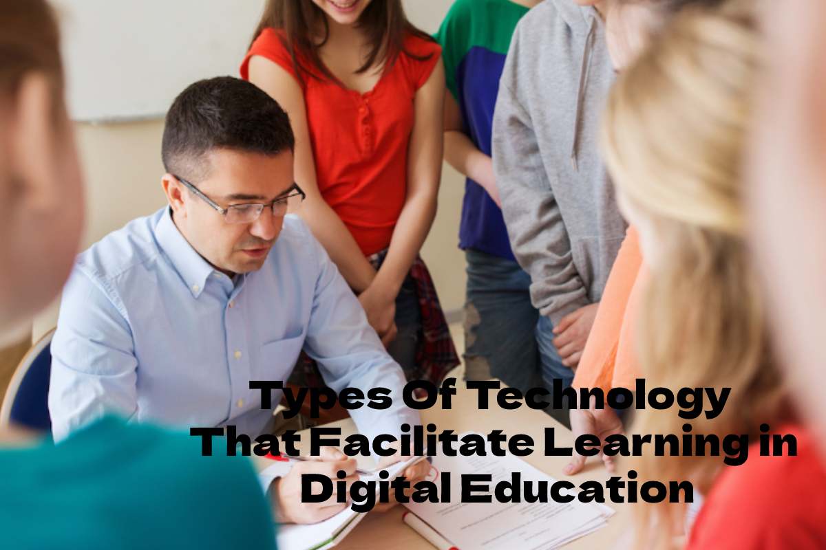 Types Of Technology That Facilitate Learning in Digital Education